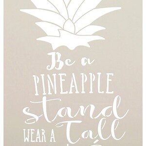 Be A Pineapple Stand Tall Wear A Crown & Be Sweet Stencil by Studior12 ...