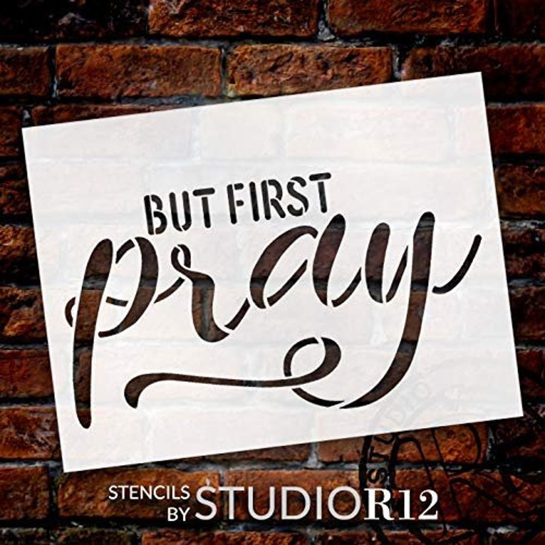 But First Pray Stencil by Studior12 Paint Wood Sign Reusable Mylar ...