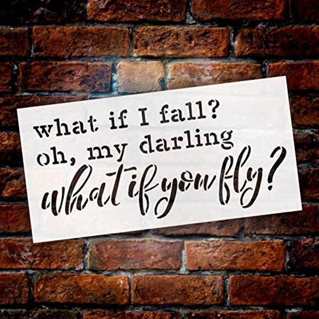 What If I Fall What If You Fly Stencil by Studior12 Inspirational for ...