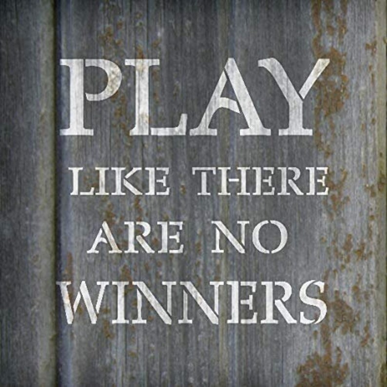 Play Like There Are No Winners Stencil by Studior12 Reusable - Etsy