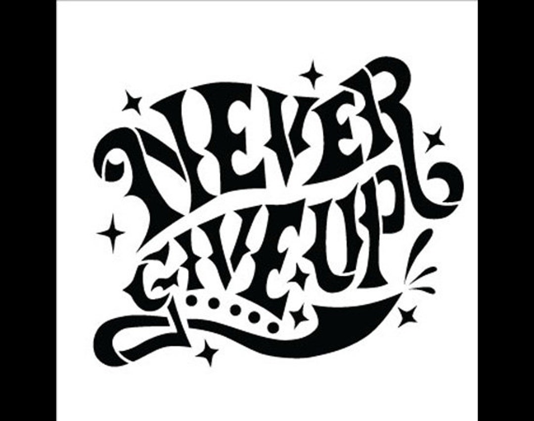 Never Give Up Word Stencil Select Size SKU STCL607 Etsy never-give-up-word-stencil-select-size-sku-stcl607-etsy