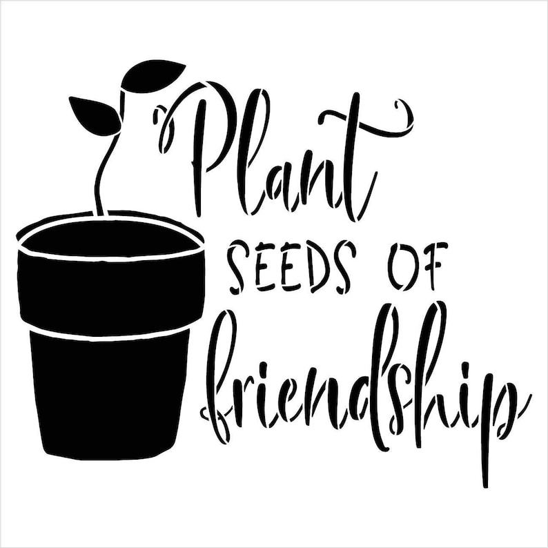 Plant Seeds of Friendship Stencil by Studior12 DIY Outdoor | Etsy