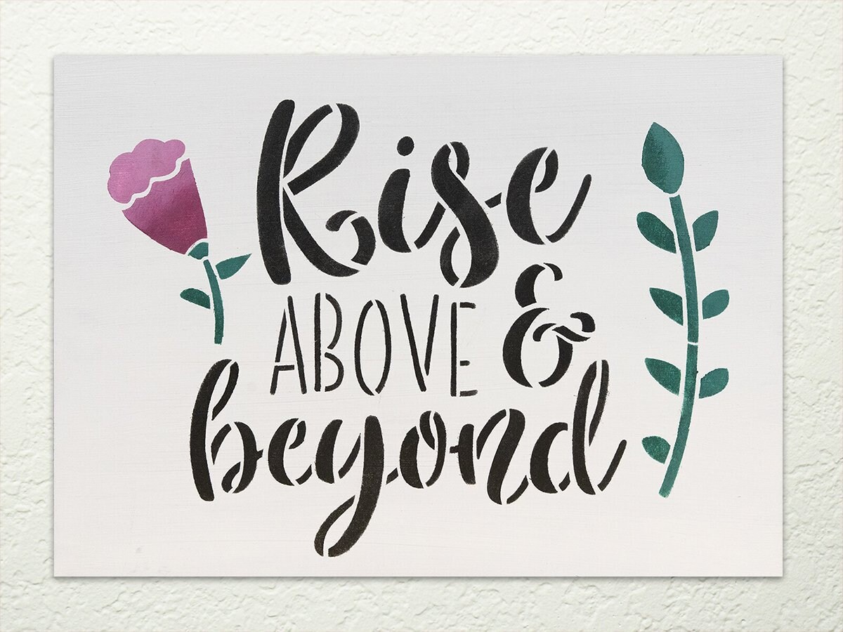 Rise Above and Beyond Script Stencil with Flowers by StudioR12 | Etsy