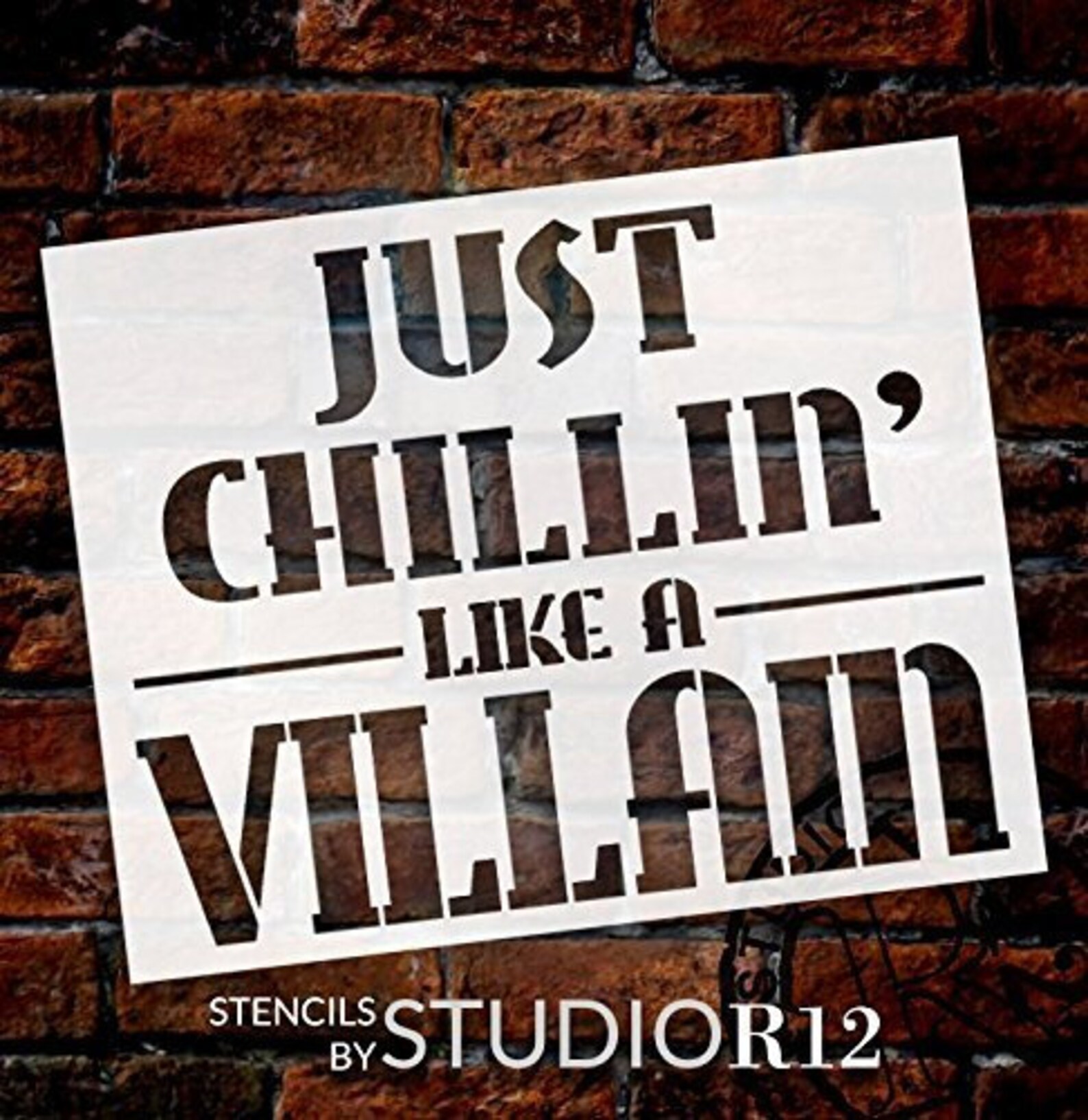 Just Chillin' Like A Villain Stencil by Studior12 Reusable Mylar ...