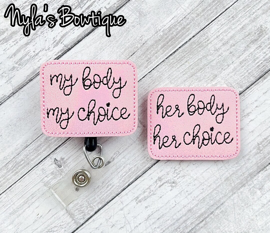 My Body My Choice Badge Reel, Reproductive Rights, Nurse Badge Reel ...