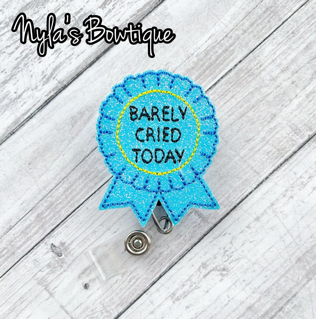 Barely Cried Today Badge Reel, Nurse Badge Reel, Funny Badge Reel ...