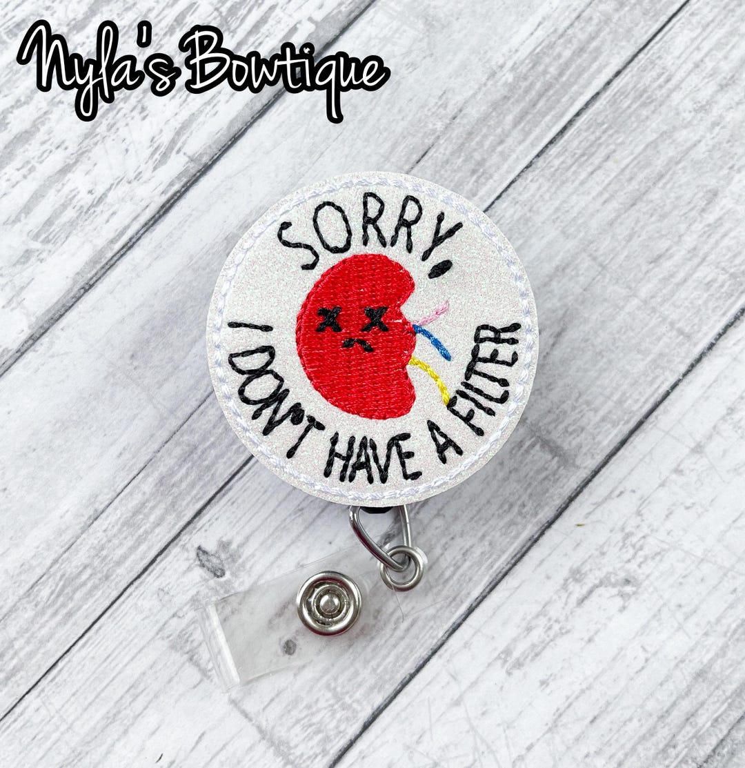 Sorry I Don’t Have a Filter, Nurse Badge Reel, Retractable ID Badge ...