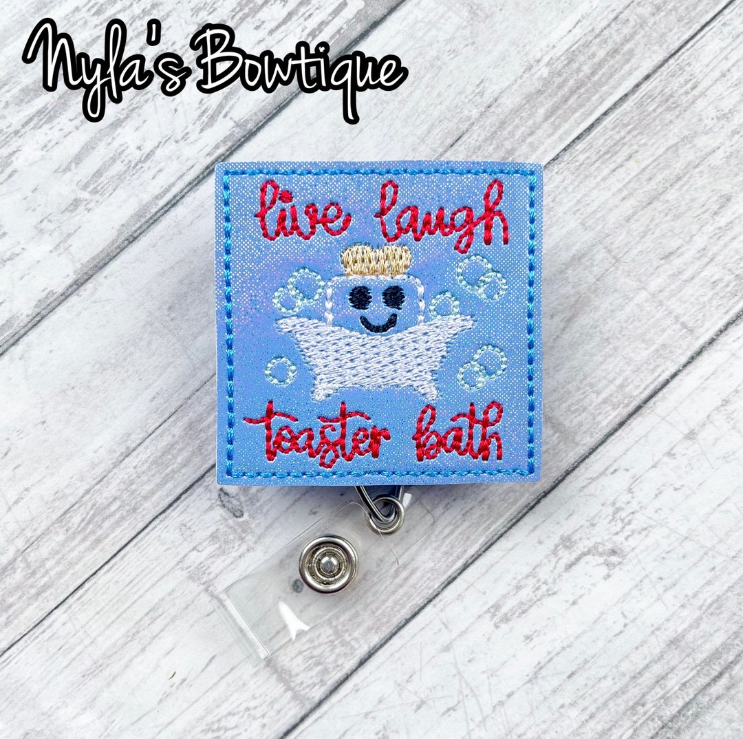 Live Laugh Toaster Bath, Nurse Badge Reel, Retractable ID Badge Holder ...