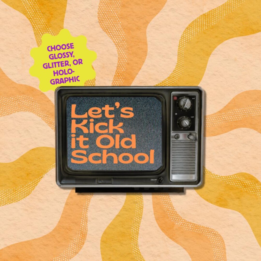 Let's Kick It Old School Retro TV Waterproof Vinyl Sticker - Etsy