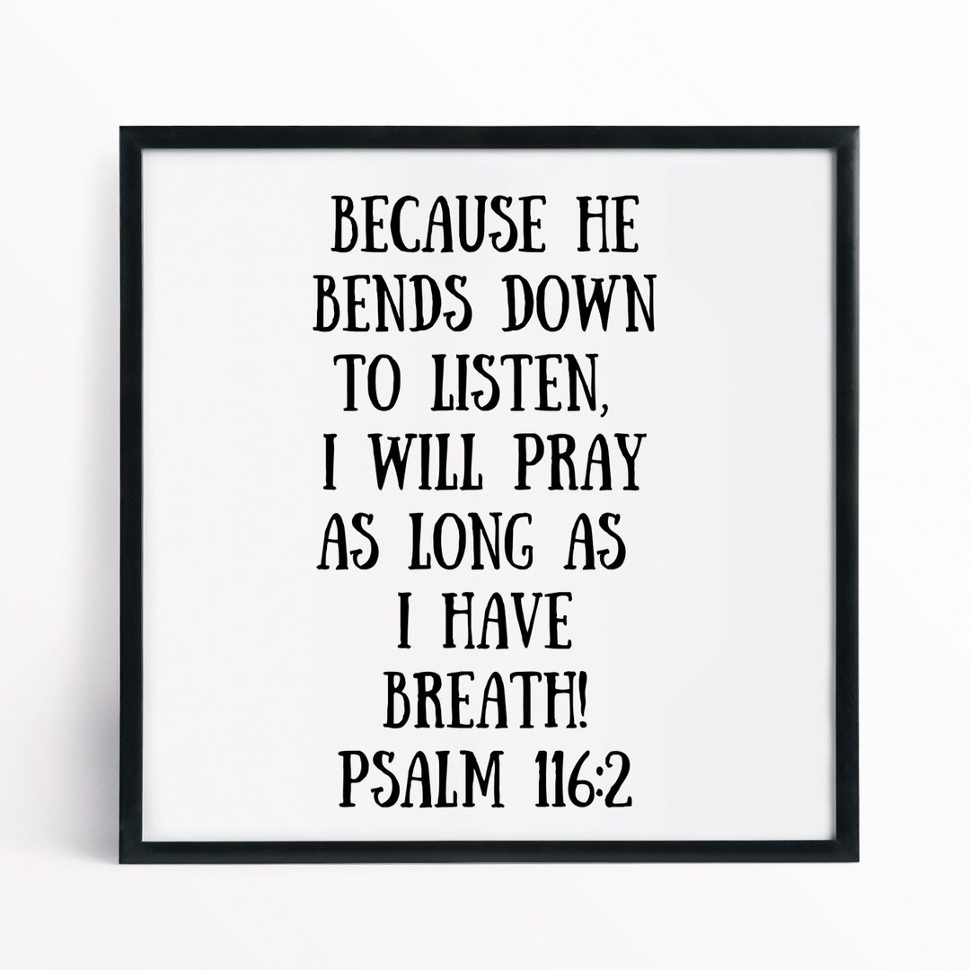 Psalm 116:2 NLT Digital File Svg and Png Instant Download - Etsy