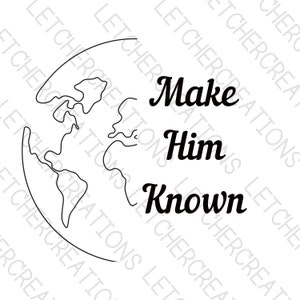 Make Him Known Png and Svg Digital File Instant Download - Etsy