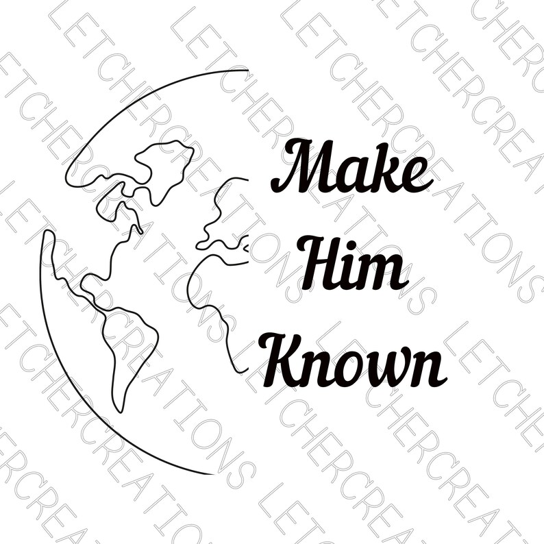 Make Him Known Png and Svg Digital File Instant Download - Etsy