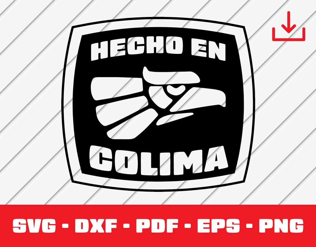 Hecho En Colima Svg, Hecho En Mexico Svg, Made in Mexico, Cut File ...