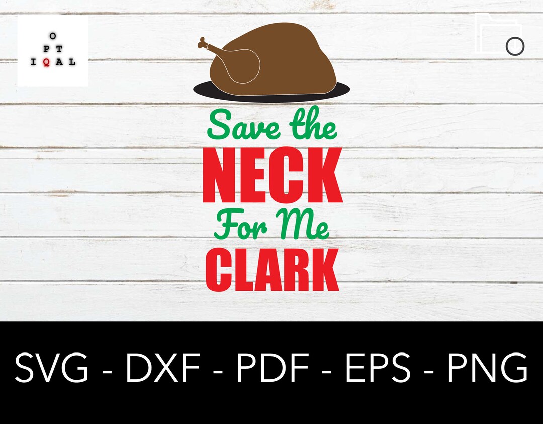 Save the Neck for Me Svg - Christmas Vacation Quote SVG - Griwsold ...