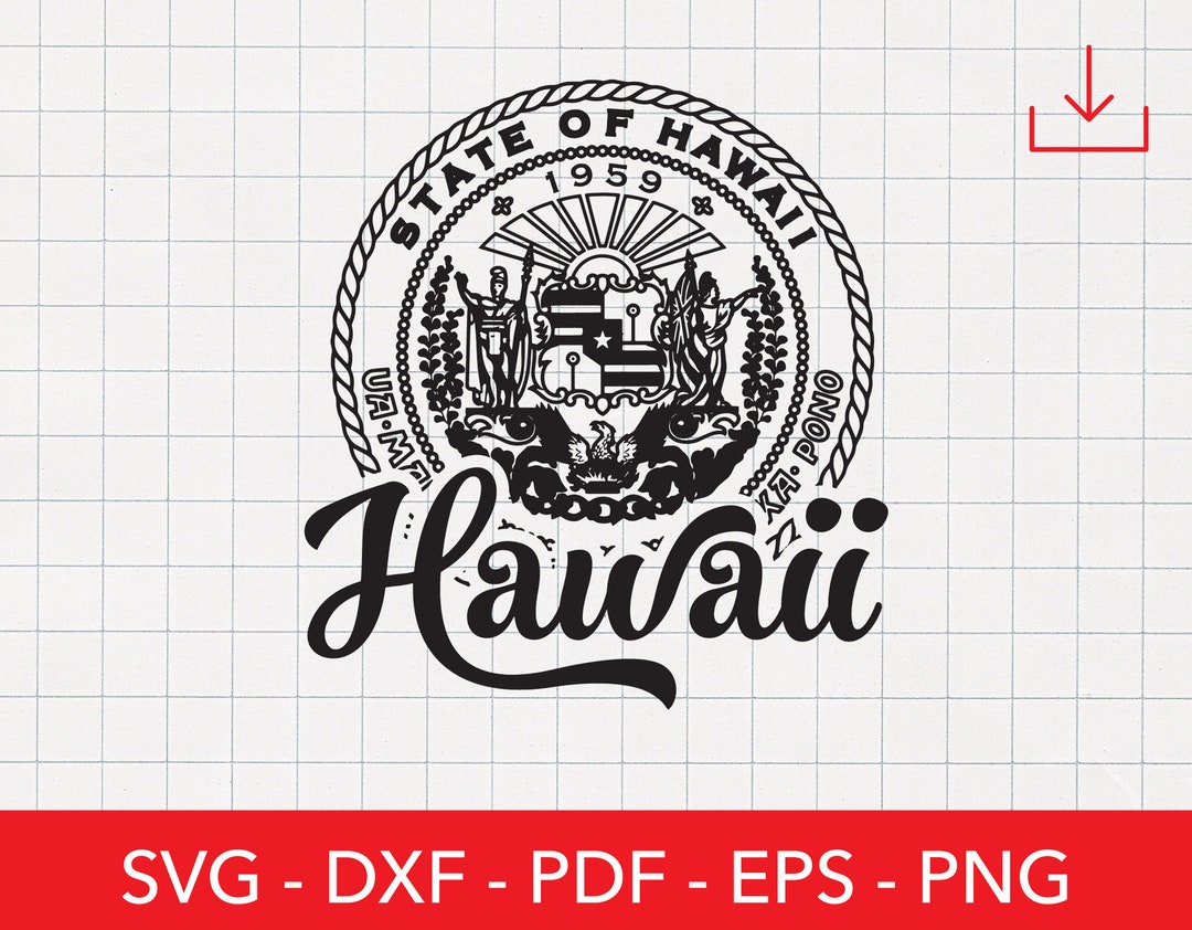 Hawaii Svg, Hawaii Flag Svg, Seal of Hawaii, Honolulu Crest, Maui Badge ...