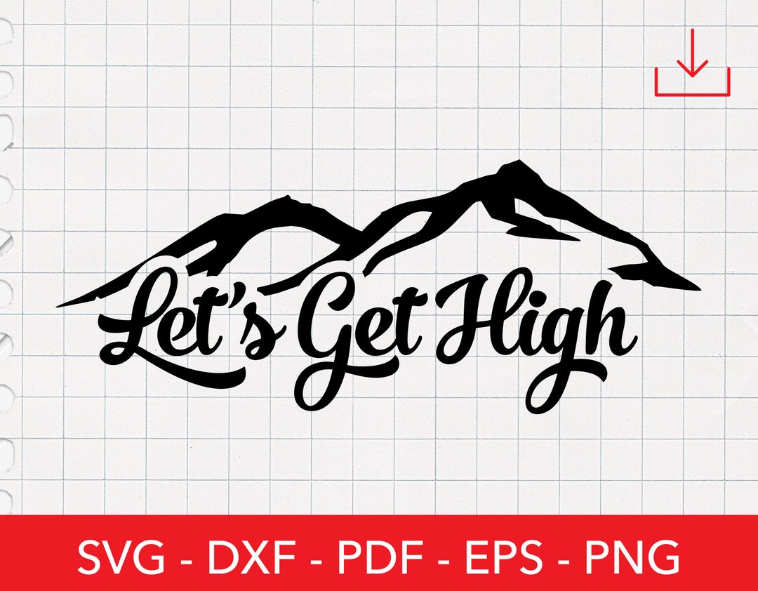 Let's Get High Svg, Forest, Hiking, Exploring Png, Wilderness Clipart ...