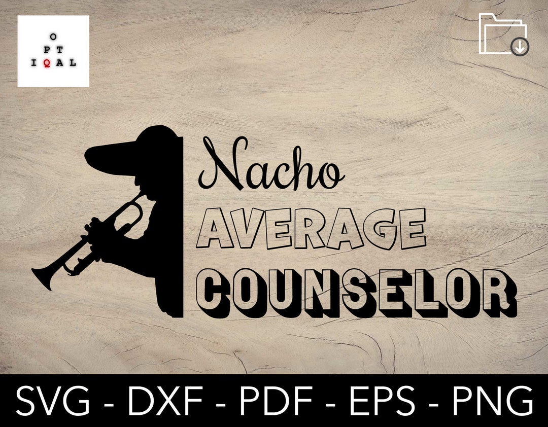 Nacho Average Counselor Svg, Counseling Svg, Mental Health Svg, Vector ...