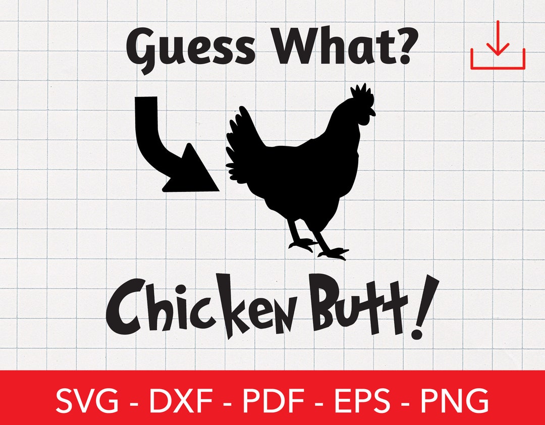 Guess What Chicken Butt Svg, Funny Joke Png, Logo, Cricut File, Quote ...