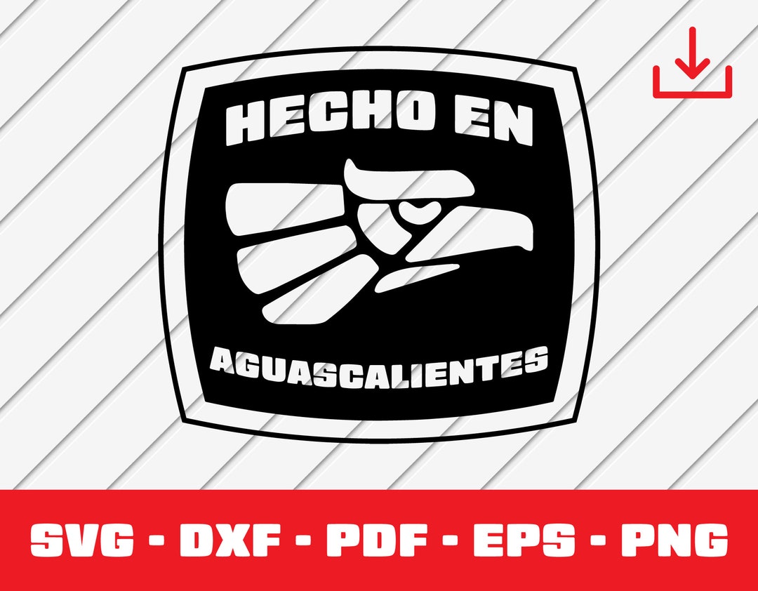 Mexico Svg, Aguascalientes Seal, Made in Mexico, Born in Mexico, Hecho ...