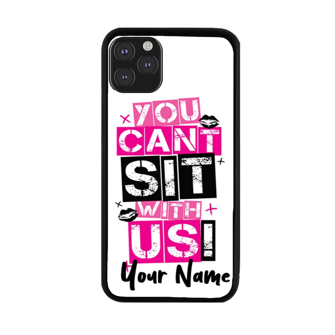 Personalized Custom Name You Can't Sit With Us Mean Girls Rubber Phone ...
