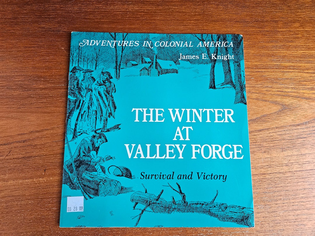 The Winter at Valley Forge by James E. Knight - Adventures in Colonial ...