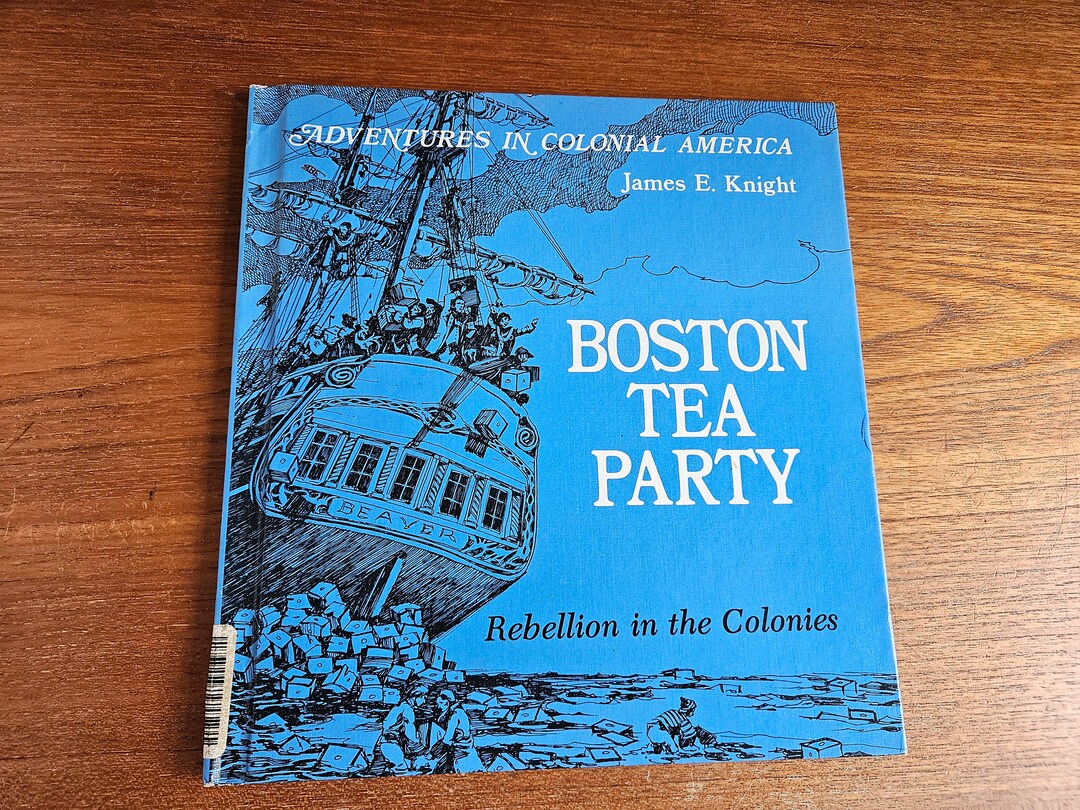 Boston Tea Party by James E. Knight - Adventures in Colonial America ...