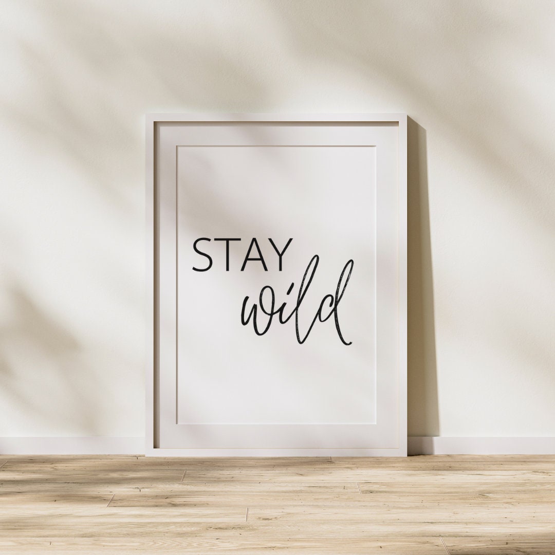 Stay Wild Poster, Digital Art, Black and White, Neutral Nursery ...