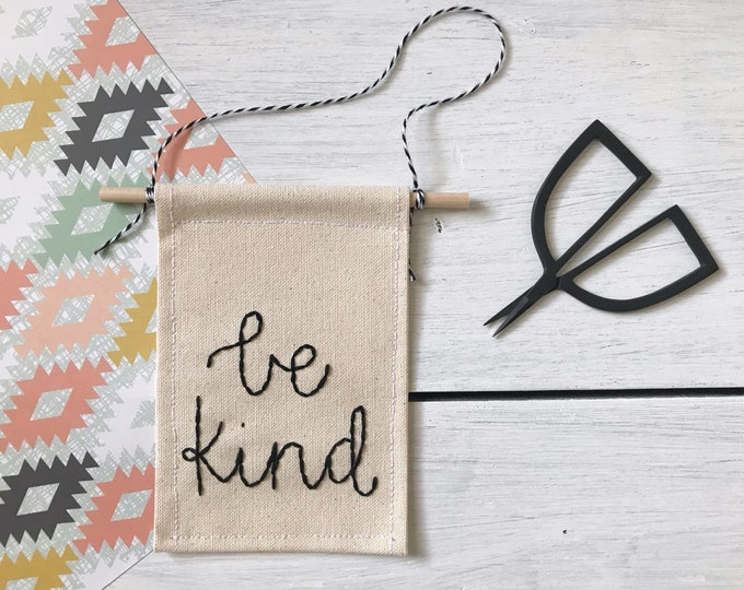 Mini Banner Be Kind 4 X 6 Inch Embroidery Art Wall - Etsy