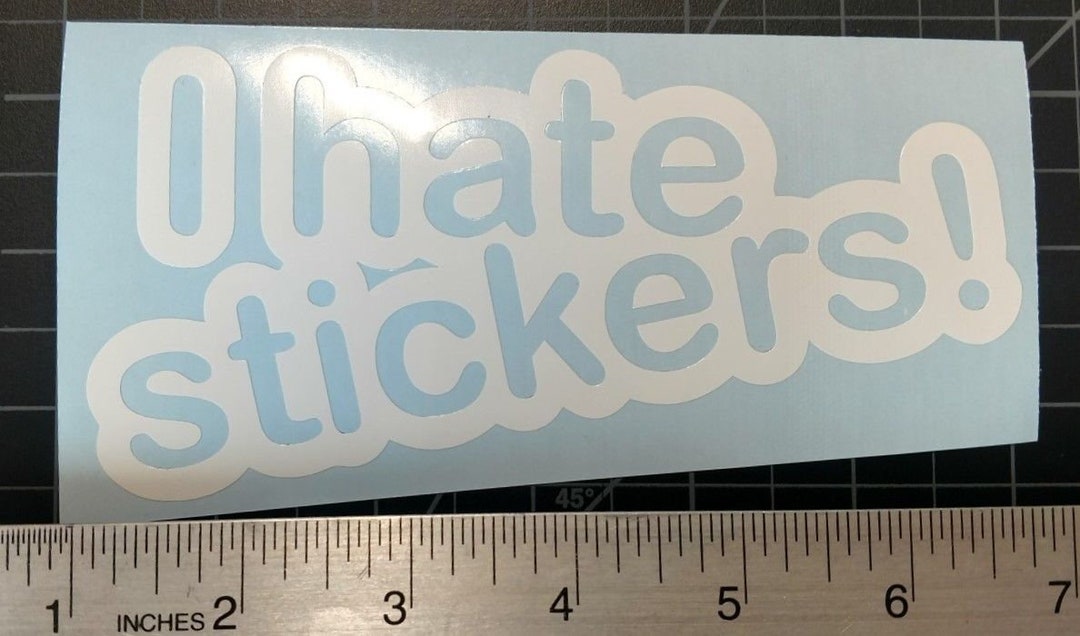 I Hate Stickers Vinyl Decal Sticker - Etsy