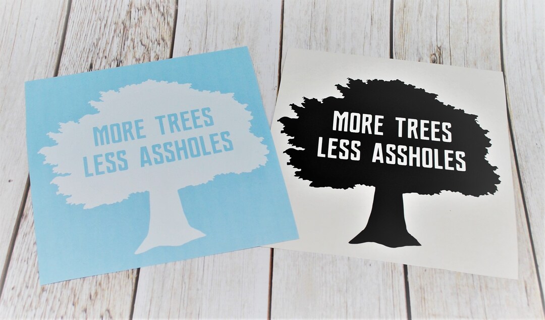 More Trees Less Assholes Car Decal Window Decal Outdoor Decal Hiking ...