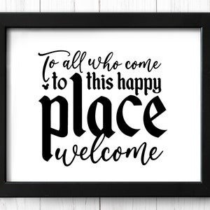 To All Who Come to This Happy Place, Welcome Print | Walt Quote ...