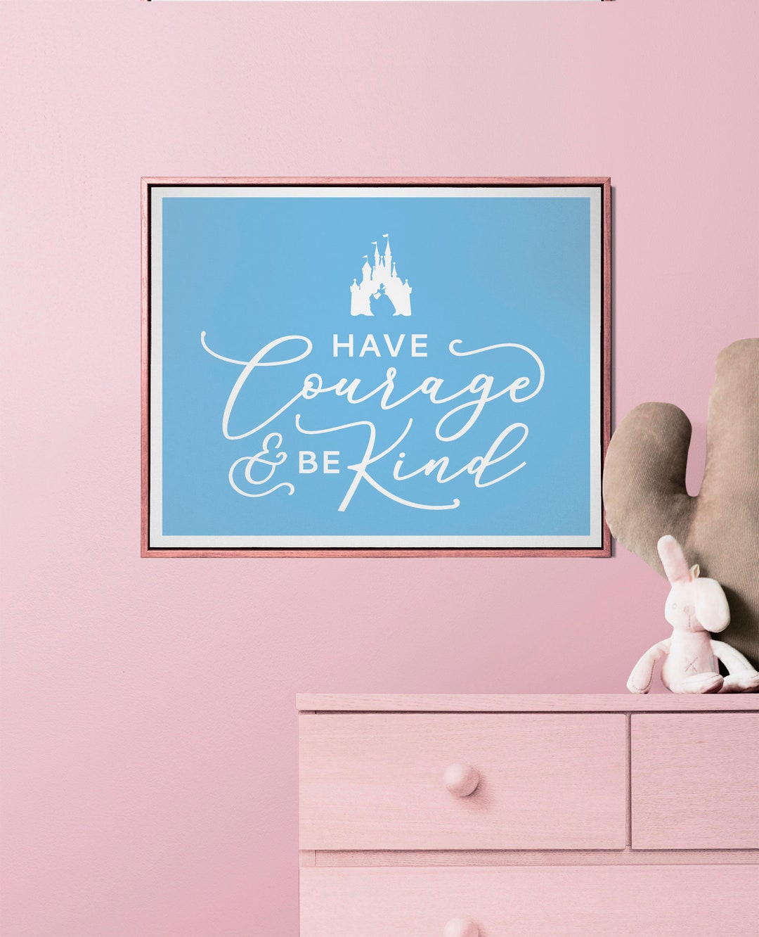 Have Courage and Be Kind Print | Cinderella Print | Princess Decor ...