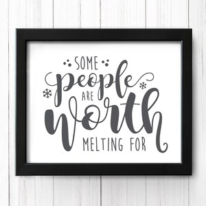 Some People Are Worth Melting for Print | Frozen Wall Decor | Winter ...