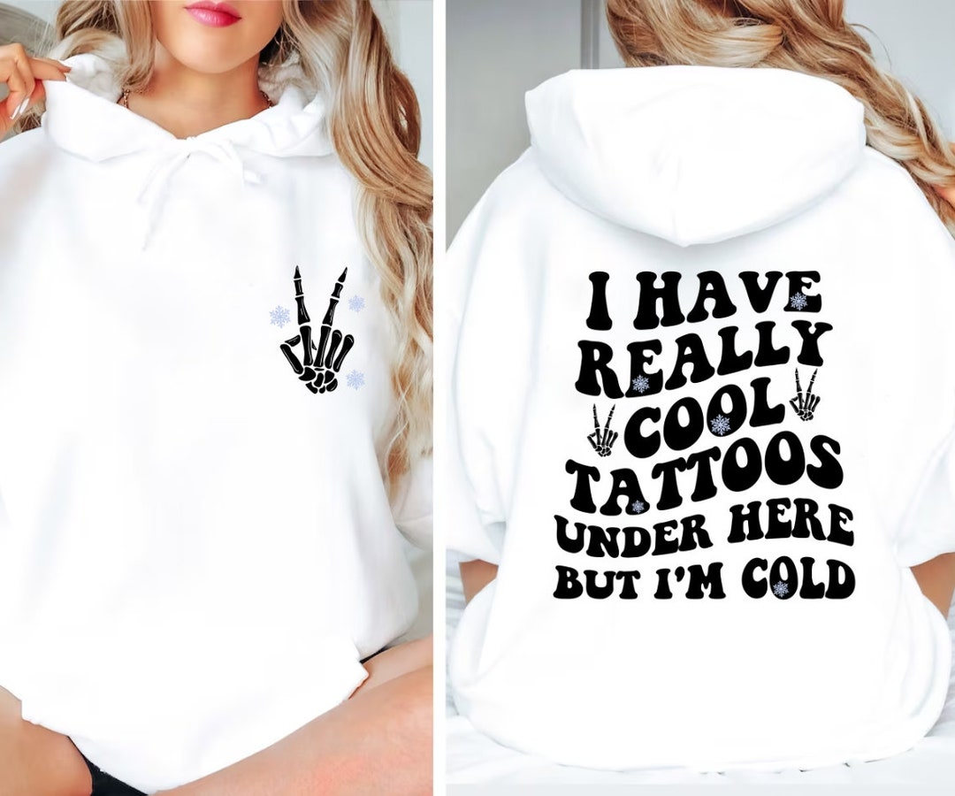 I Have Cool Tattoos but I'm Cold Tattoo Tshirt Inked - Etsy