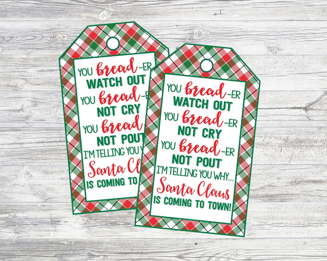 Printable Christmas Bread Tags. You Bread-er Watch Out, Santa Claus is ...