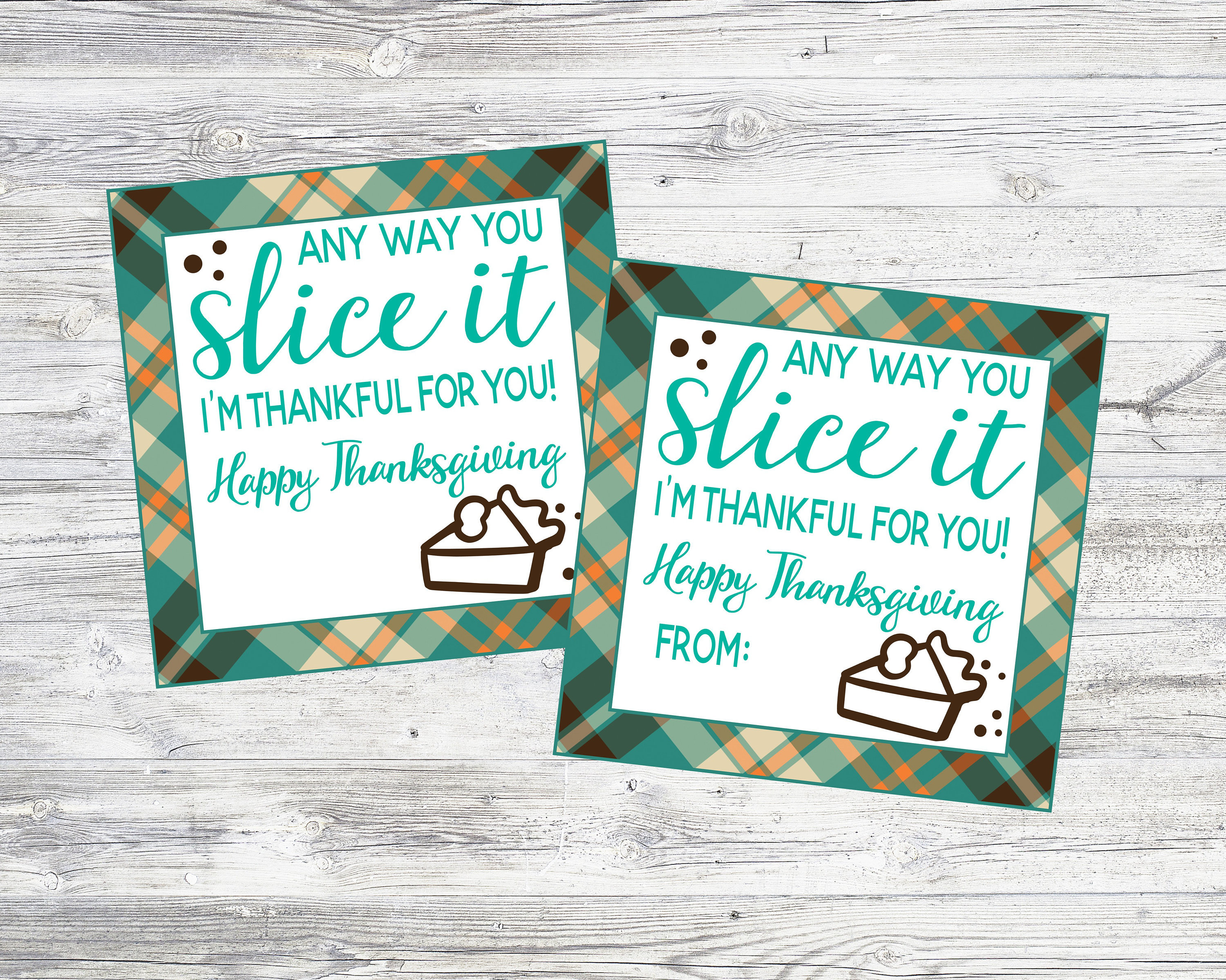 Printable Thanksgiving Tags. Any Way You Slice It I'm | Etsy