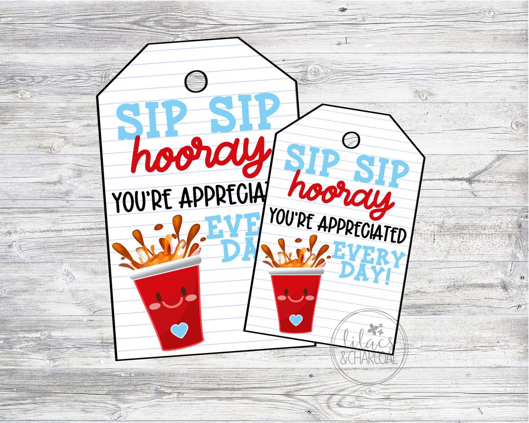 Printable Teacher Appreciation Tags. Sip Sip Hooray You're Appreciated ...