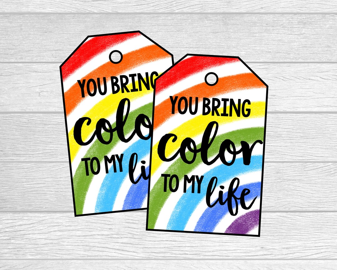 You Bring Color to My Life Gift Tags. Rainbow Gift Tags. Instant ...