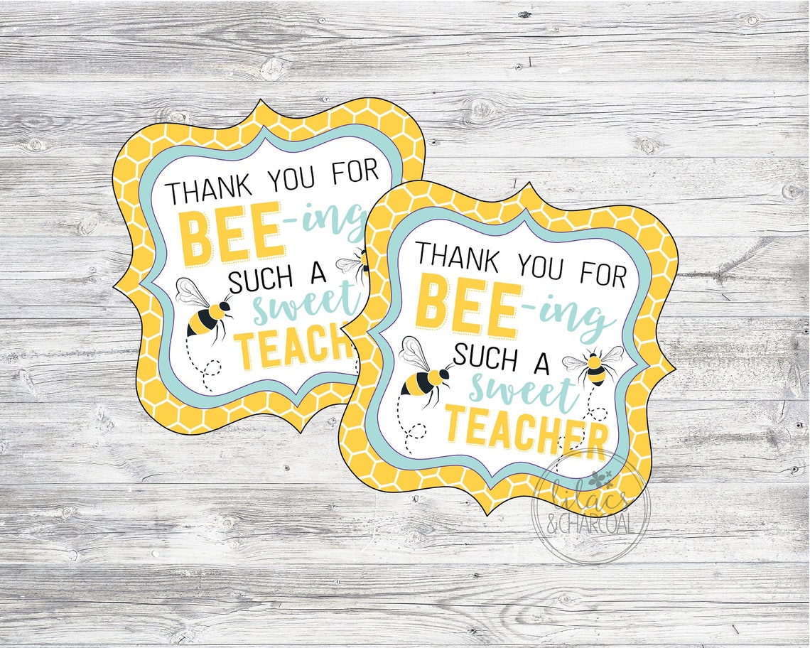 Printable Bee Gift Tags. Thank You for Bee-ing Such A Sweet Teacher ...