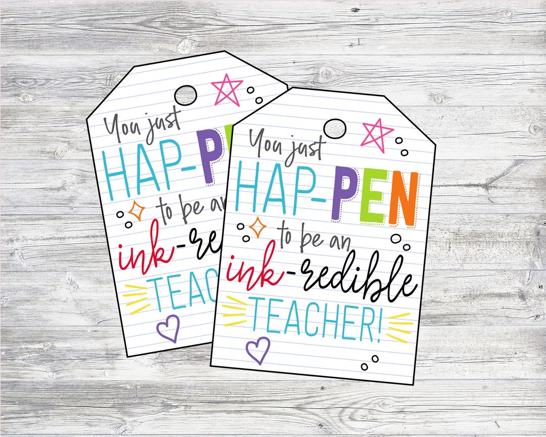 Printable Pen Teacher Gift Tag. You Just Happen to Be an Ink-redible ...