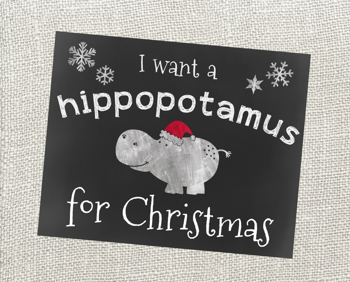 I Want A Hippo for Christmas Digita Chalkboard Sign. Christmas - Etsy