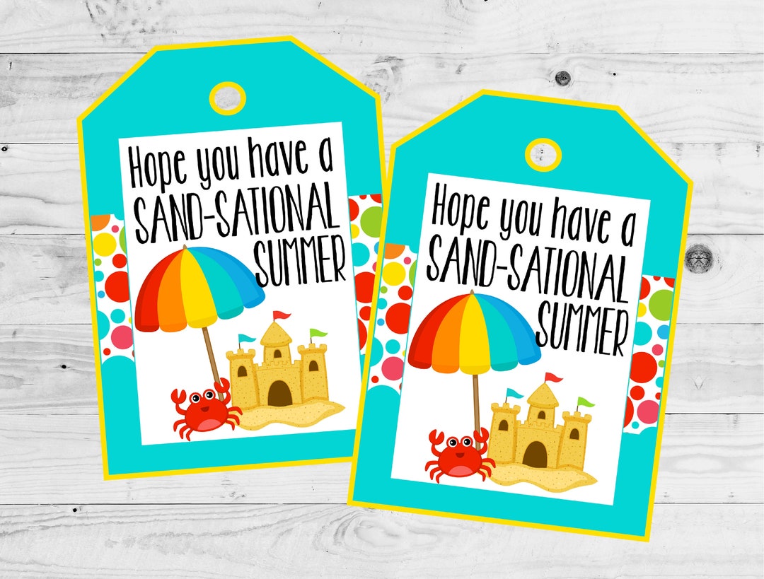 Hope You Have A Sand-sational Summer Tags. Favor Tags for End of School ...