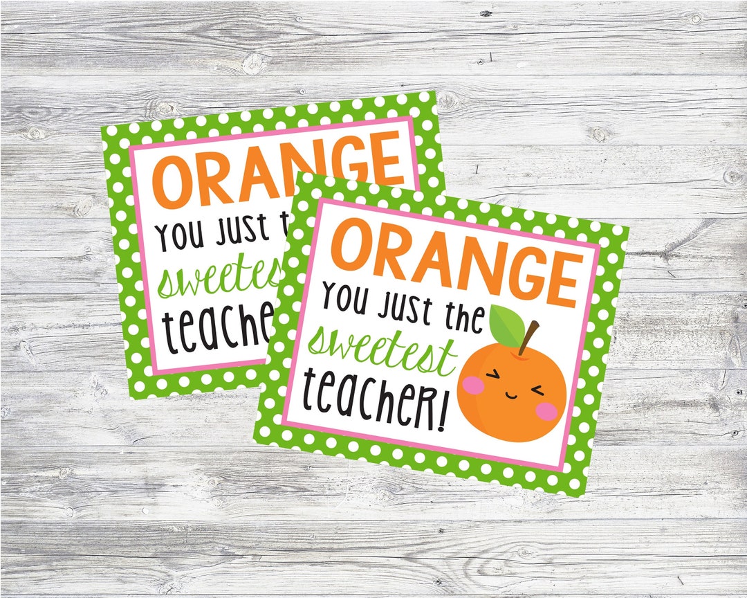 Orange You Just the Sweetest Teacher Gift Tag. for Teacher's ...