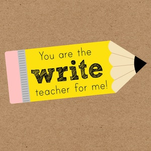 You Are the WRITE Teacher for Me Tags. Back to School Tags, Teacher ...