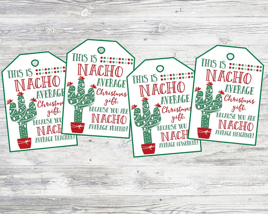 Nacho Average Christmas Tags for Teacher, Neighbor, Coworker, Friend ...