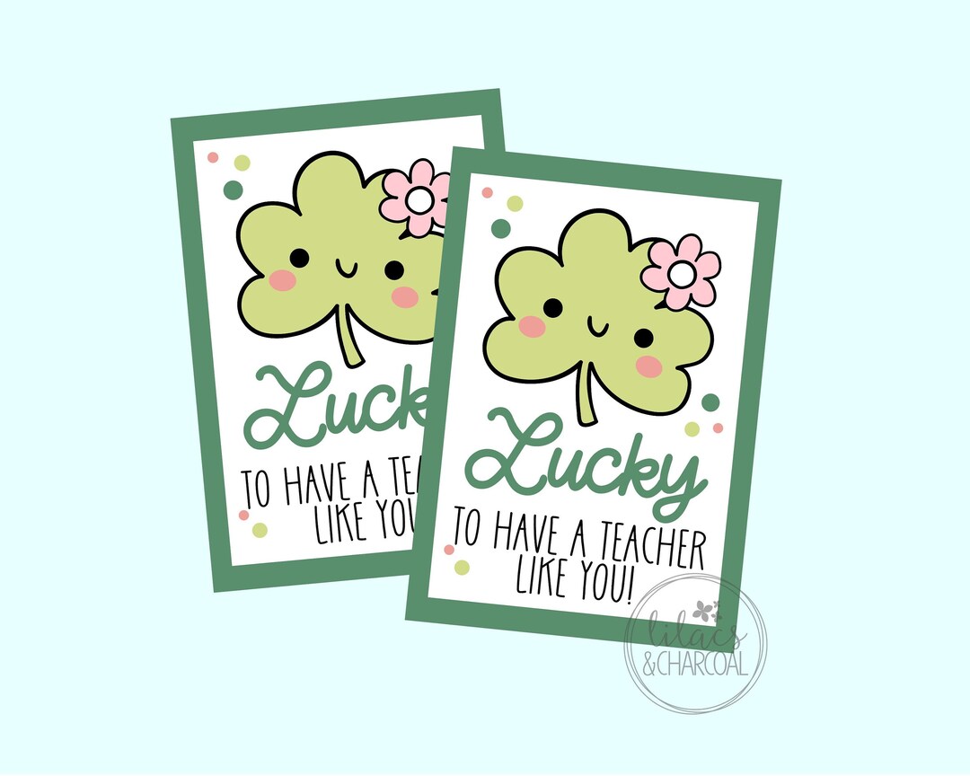 Printable St. Patrick's Day Teacher Gift Tags. Lucky to Have A Teacher ...