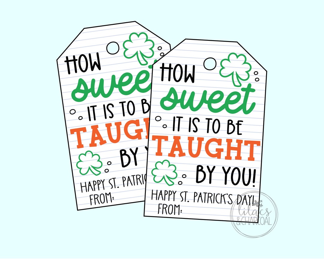 Printable St. Patrick's Day Teacher Tags. How Sweet It is to Be Taught ...