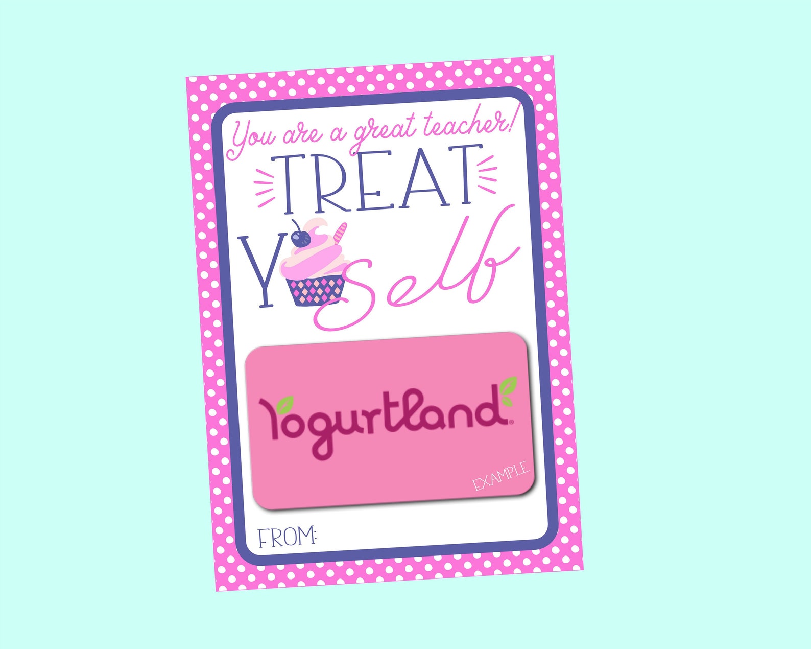 Treat Yoself! Frozen Yogurt Gift Card Holder Cards for Teacher's ...