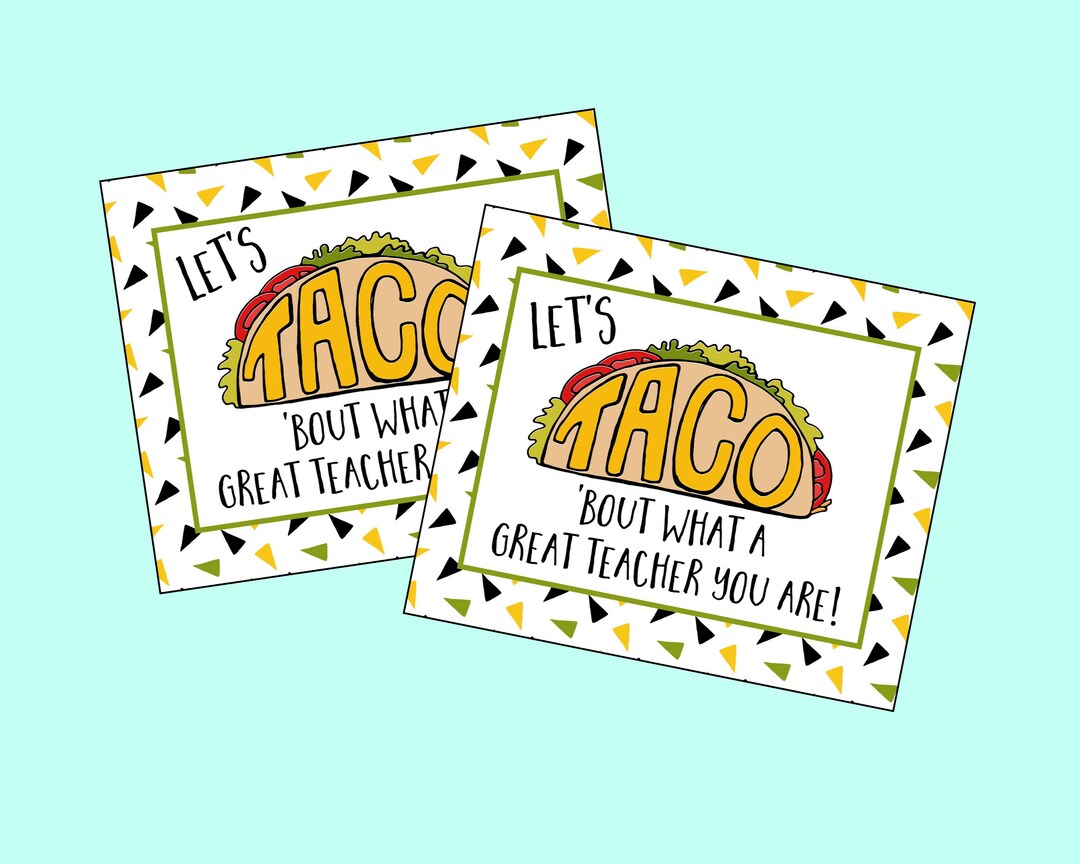 Let's TACO 'bout What a Great Teacher You Are! Taco Themed Tags and ...
