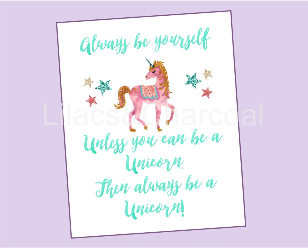 Always Be A Unicorn Sign. Sizes 8x10 and 11x14 Instant Download Digital ...